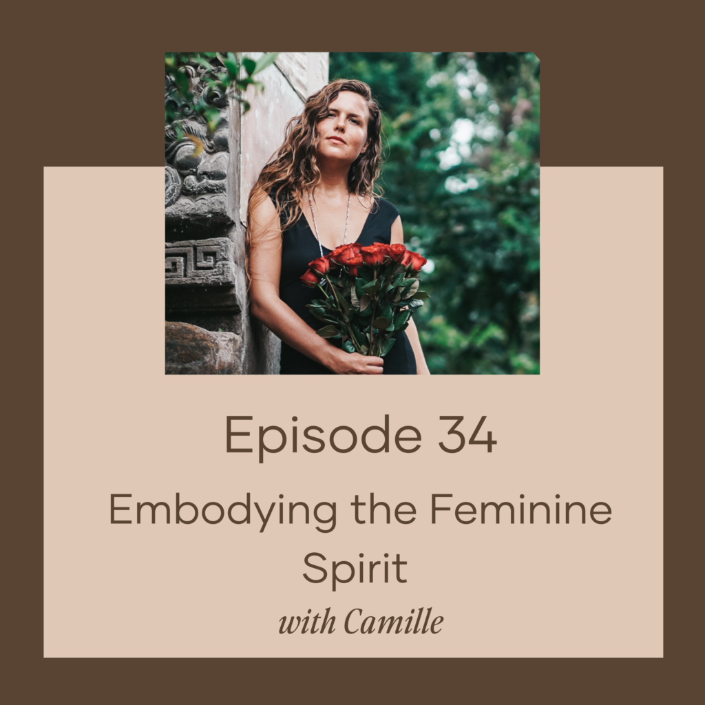 Nurturing Our Feminine Spirit with Camille - Functional Fueling Nutrition
