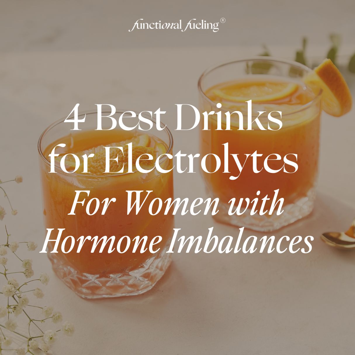 4 Best Drinks for Electrolytes for Women with Hormone Imbalances