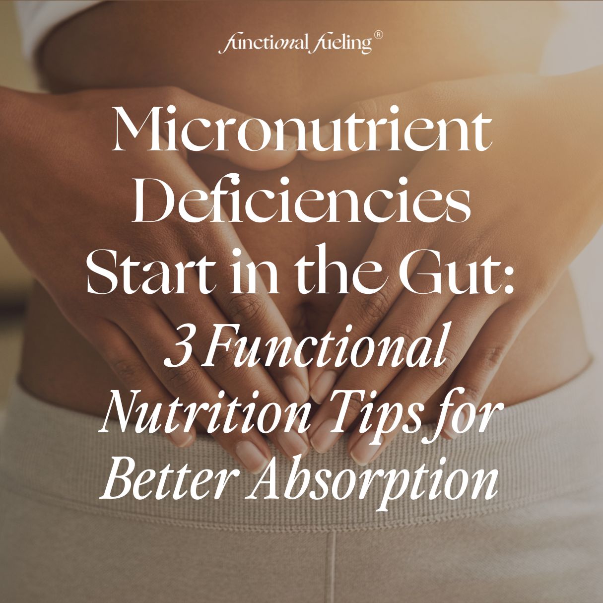Micronutrient Deficiencies Start in the Gut - Functional Fueling Nutrition